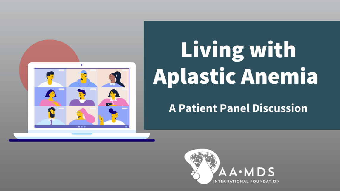 Living with Aplastic Anemia: A Patient Panel Discussion | Aplastic Anemia & MDS International ...